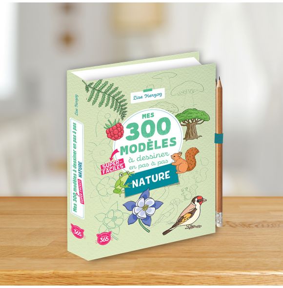 Mes 300 modèles à dessiner en pas à pas super-faciles spécial nature